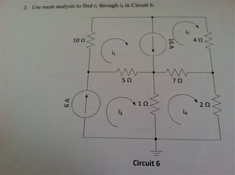 solved use mesh analysis to find i1 through i4 in circuit 6
