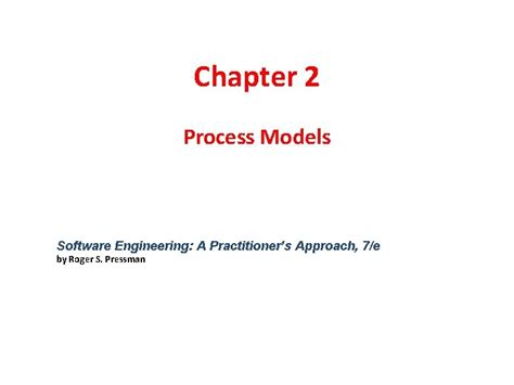 Chapter 2 Process Models Software Engineering A Practitioners
