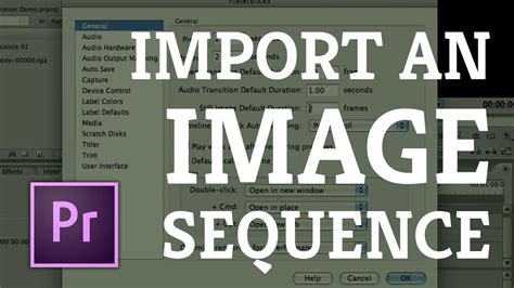 Premiere Pro Importing An Image Sequence Into Premiere Pro Youtube