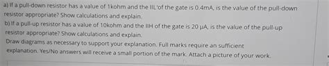 Solved A If A Pull Down Resistor Has A Value Of Kohm And Chegg Com
