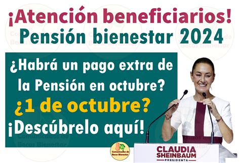 ≫ ¡atención ¿habrá Un Pago Extra De La Pensión Bienestar El 1 De