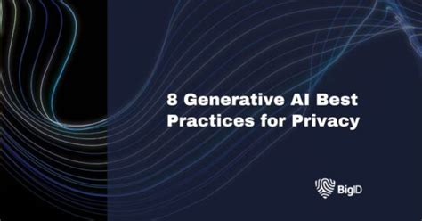 Generative AI Best Practices For Privacy BigID