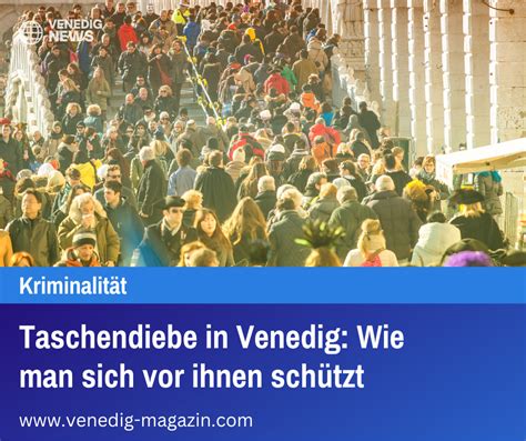 Taschendiebe in Venedig Wie man sich vor ihnen schützt venedig