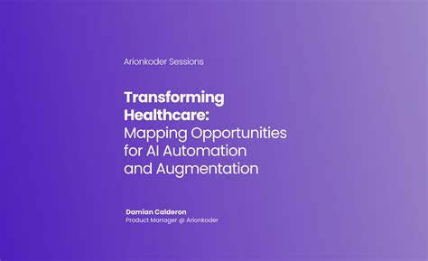 Transforming Healthcare Mapping Opportunities For Ai Automation And Augmentation