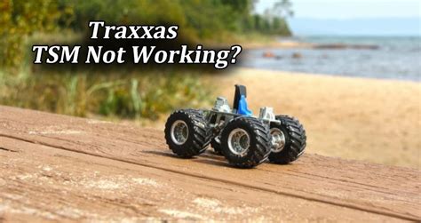 Traxxas Tsm Not Working Troubleshooting Tips For Getting Your Model