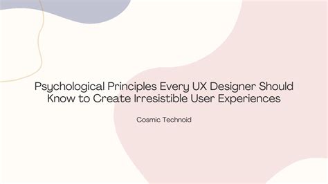 Psychological Principles Every UX Designer Should Know to Create Irresistible User Experiences