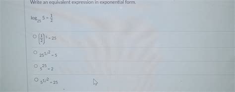 Solved Write An Equivalent Expression In Exponential