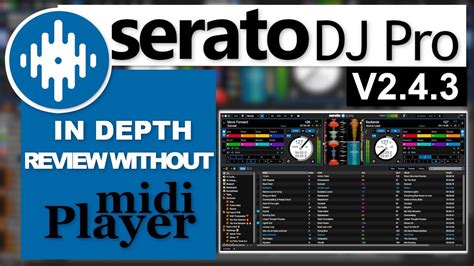In Depth Review Of Serato Dj Pro 2 4 3 Without Midi Player YouTube