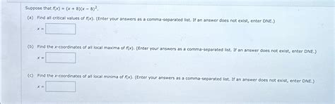 Solved Suppose that f(x)=(x+8)(x-8)2(a) ﻿Find all critical | Chegg.com