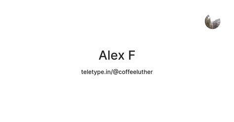 Alex F — Teletype
