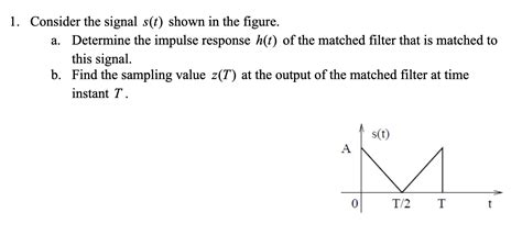 [solved] 1 Consider The Signal S T Shown In The F