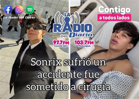 Sonrix Sufrió Un Accidente Fue Sometido A Cirugía La Radio Del Diario