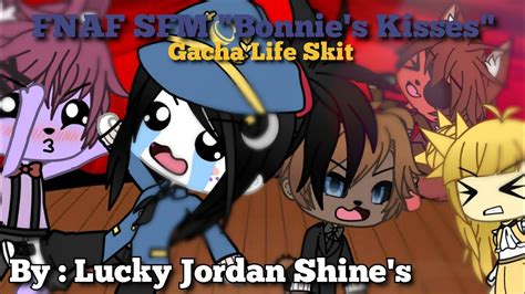 Gacha Life Skit Fnaf Sfm Bonnies Kisses Youtube