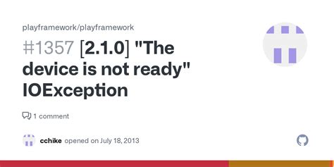 2 1 0 The Device Is Not Ready IOException Issue 1357