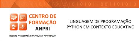 Anpri Formação Linguagem De Programação Python Em Contexto Educativo 30h 12 Créditos
