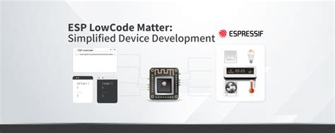 Introducing Esp Lowcode Matter Simplified Device Development