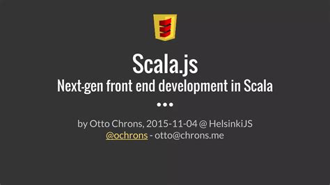 scala js next generation front end development in scala ppt