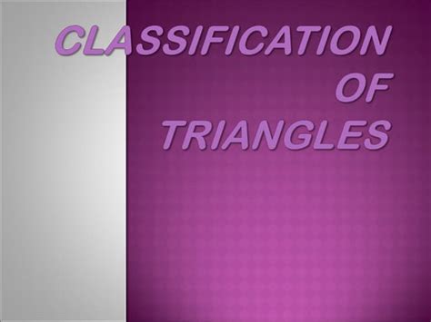 Classification Of Triangle Ppt Classification Of Triangle Ppt
