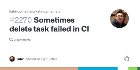 Sometimes Delete Task Failed In Ci · Issue 2270 · Kata Containerskata