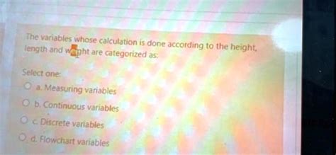 Solved The Variables Whose Calculation Is Done Length And According