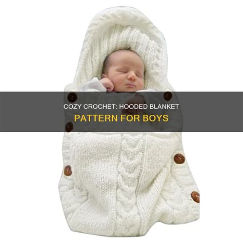 Cozy Crochet Hooded Blanket Pattern For Boys Cycrochet