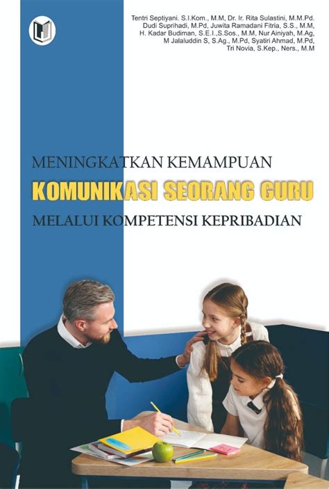 MENINGKATKAN KEMAMPUAN KOMUNIKASI SEORANG GURU MELALUI KOMPETENSI KEPRIBADIAN Toko Buku Widina