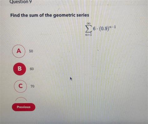 Solved Question 9 Find The Sum Of The Geometric Series 6