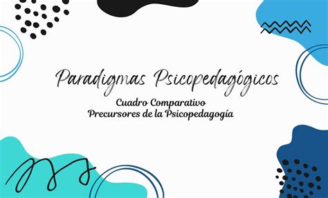 Cuadro Comparativo Paradigmas Psicopedagógico Michelle Udocz