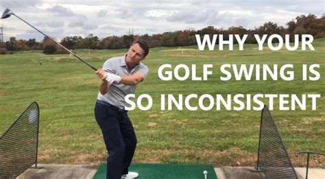 What Causes Inconsistency In Your Golf Swing