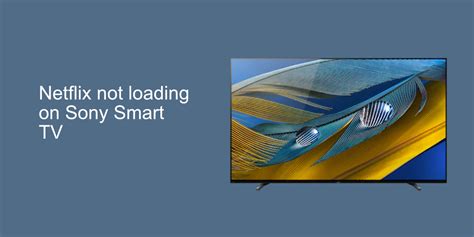 How To Fix Netflix Not Loading On Sony Smart TV
