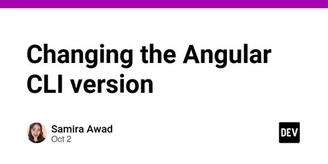 Changing The Angular Cli Version Dev Community