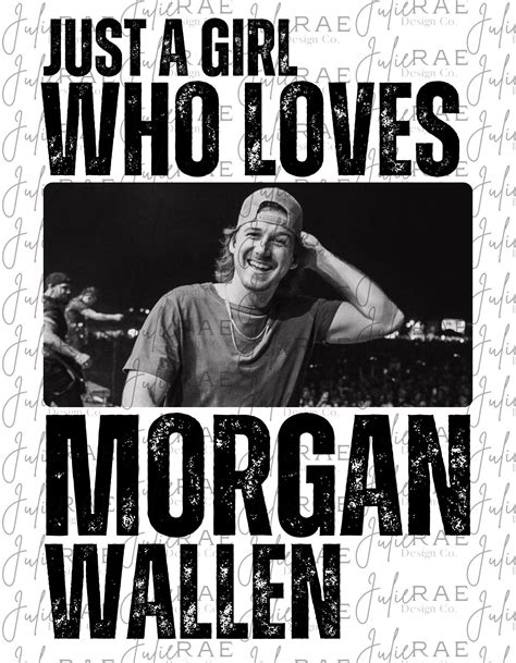 Just A Girl Who Loves Morgan Wallen Png Sublimation Design Etsy