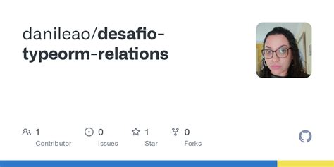 GitHub Danileao Desafio Typeorm Relations