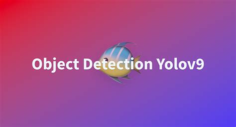Object Detection Yolov9 A Hugging Face Space By Sidiqadi