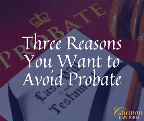 Three Reasons To Avoid Probate Coleman Law Firm