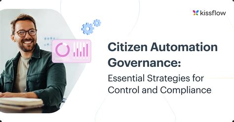 Citizen Automation Governance Essential Strategies For Control And