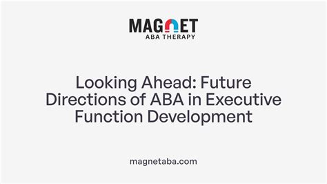 How Aba Therapy Helps Develop Executive Functioning Skills