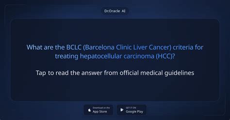 What Are The Bclc Barcelona Clinic Liver Cancer Criteria For Treating