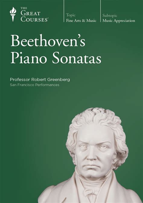 Beethovens Piano Sonatas Robert Greenberg