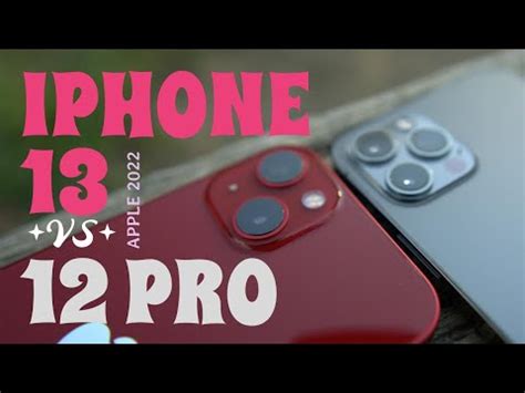 iPhone 13 vs iPhone 12 Pro Cual elegir en el año 2022 YouTube