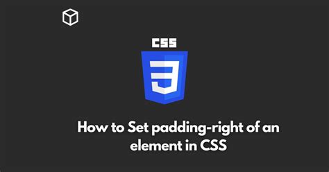 How To Set Padding Right Of An Element In Css Programming Cube