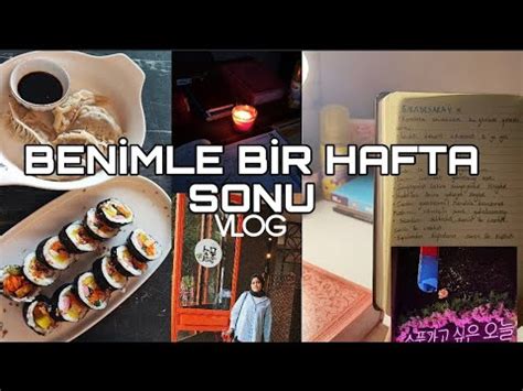 BENİMLE BİR HAFTA SONU VLOG YouTube