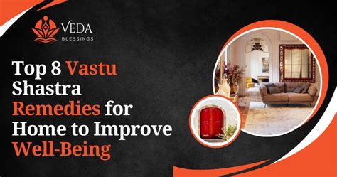Top 8 Vastu Shastra Remedies For Home Veda Blessing