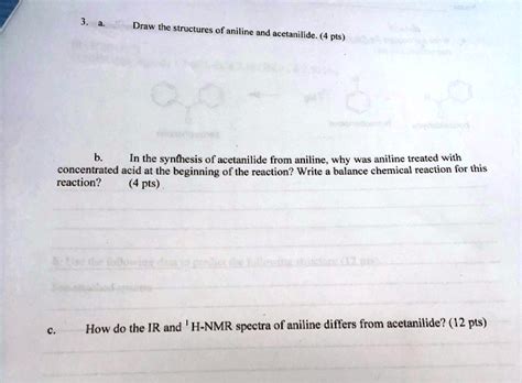 Solved Draw The Structures Of Aniline And Acetanilide 4 Pts In The Synthesis Of Acetanilide