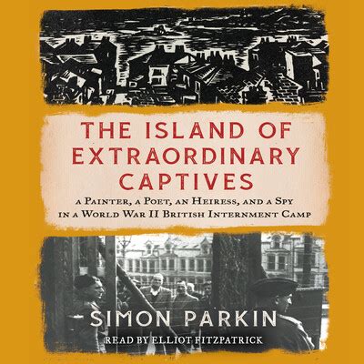 The Island Of Extraordinary Captives Audiobook By Simon Parkin Elliot