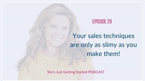 Your Sales Techniques Are Only As Slimy As You Make Them