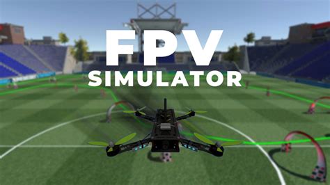 Best Fpv Drone Simulator In 2025 A Comprehensive Guide For Beginners