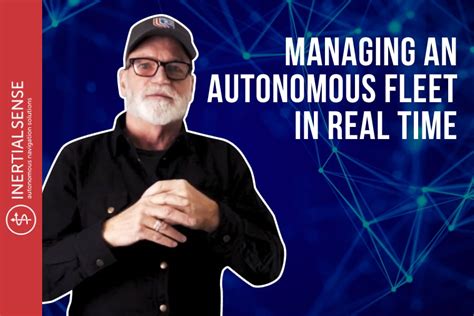 Managing An Autonomous Robotics Fleet In Real Time Inertial Sense