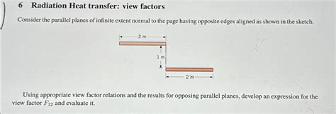 Solved 6 ﻿radiation Heat Transfer View Factorsconsider The