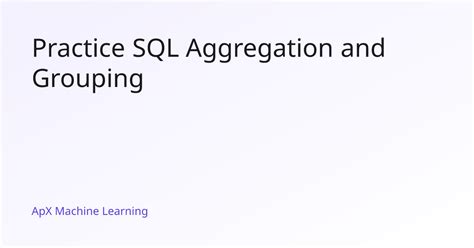 Practice Sql Aggregation And Grouping